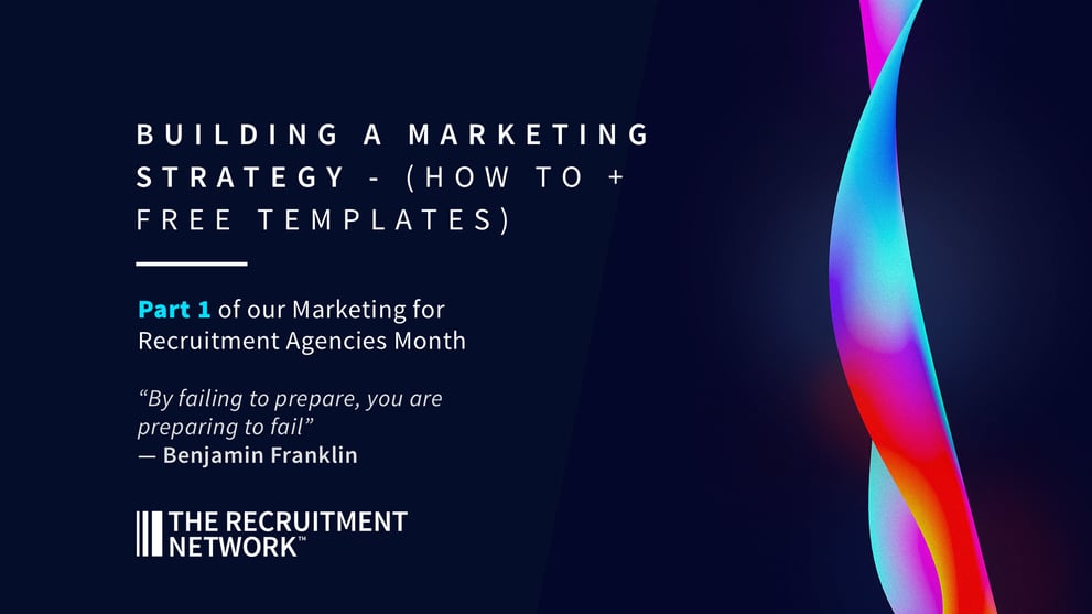 Marketing for Recruitment Agencies - Building a Marketing Strategy
